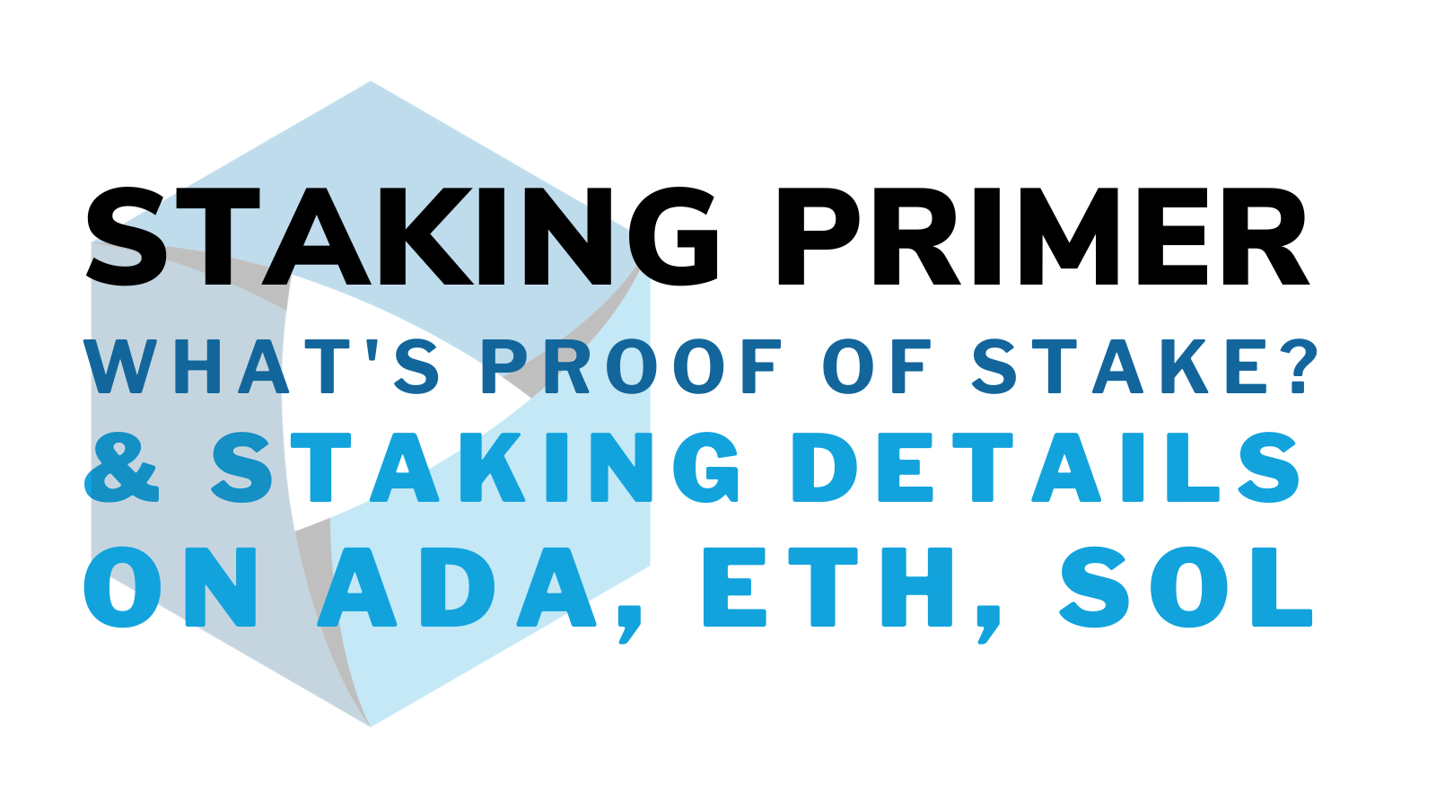 Staking Primer: What’s Proof-of-Stake & Staking Details for ADA, ETH ...